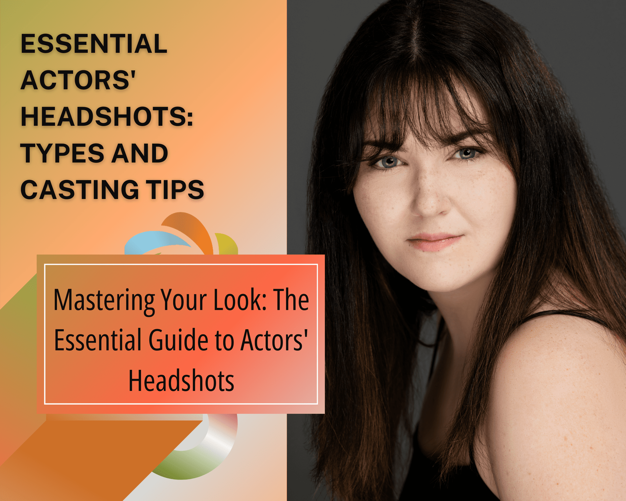 Essential Actors' Headshots: Types and Casting Tips